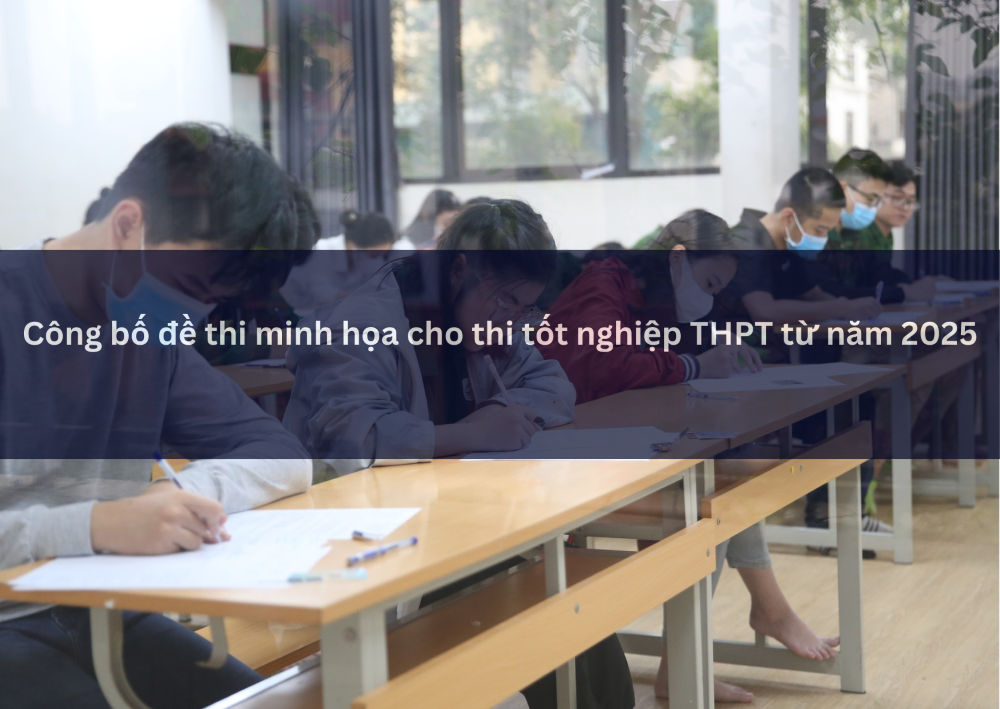 BỘ GIÁO DỤC CÔNG BỐ CẤU TRÚC ĐỊNH DẠNG VÀ ĐỀ THI MINH HỌA KỲ THI TỐT NGHIỆP THPT TỪ NĂM 2025 (Từ ...